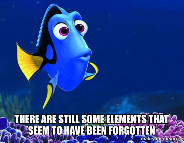 There are still some elements that seem to have been forgotten - Dory ...