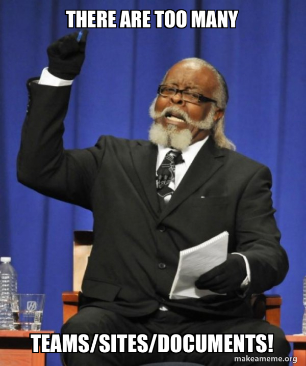 There are Too many Teams/SiteS/Documents! - Too Damn HIgh Meme Generator