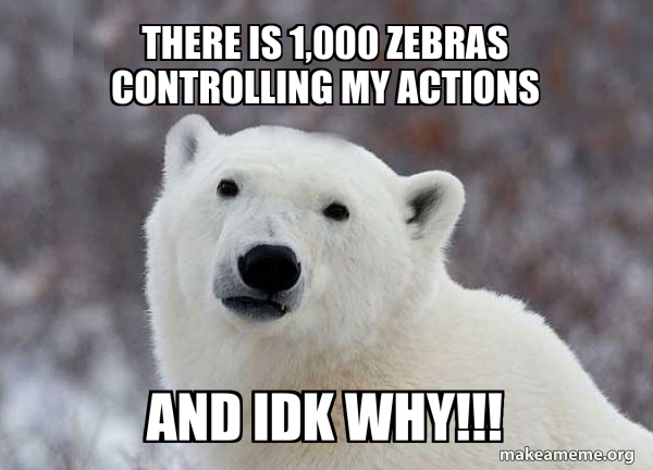 There is 1,000 zebras controlling my actions And IDK why!!! - Popular ...