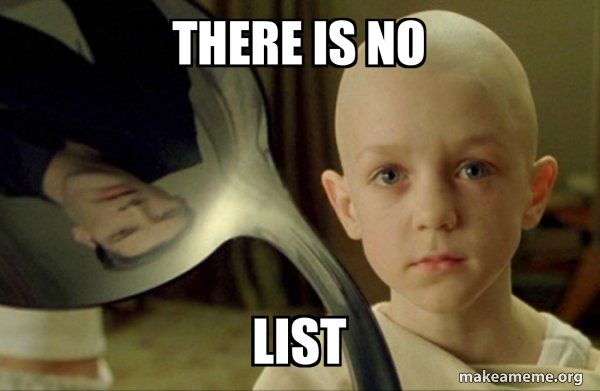 There is no List - There is no Spoon Meme Generator