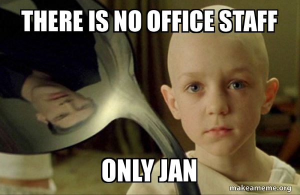 There is no office staff ONLY JAN - There is no Spoon Meme Generator