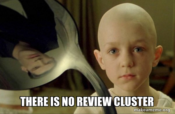THERE IS NO REVIEW cluster - There is no Spoon Meme Generator