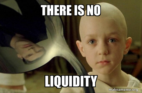 There is no Liquidity - There is no Spoon Meme Generator