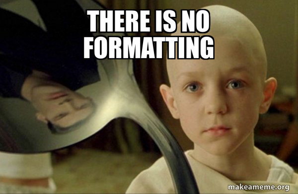 There is no formatting - There is no Spoon Meme Generator