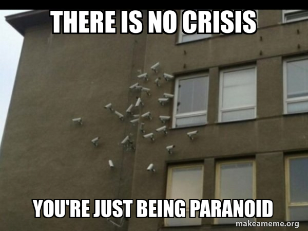 Your Paranoid Meme Just Because You're Paranoid Doesn't Mean They