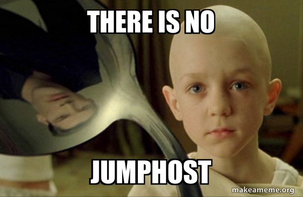 There is no jumphost - There is no Spoon Meme Generator