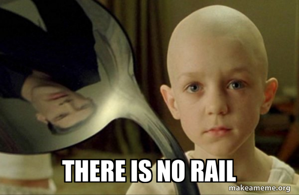 There is no rail - There is no Spoon Meme Generator