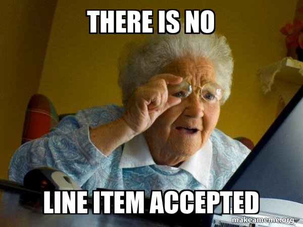 There is no line item accepted - Internet Grandma Meme Generator