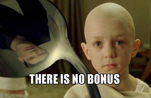 there is no bonus - There is no Spoon Meme Generator