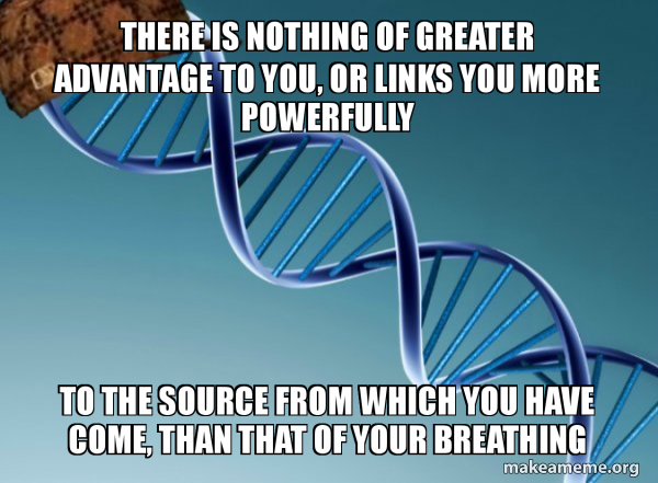 There is nothing of greater advantage to you, or links you more powerfully To the source from ...