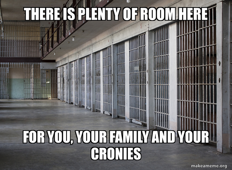 there is plenty of room here for you, your family and your cronies Meme ...