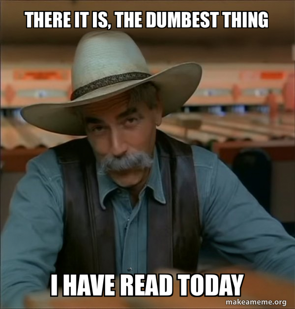There it is, the dumbest thing I have read today - Then You're a ...