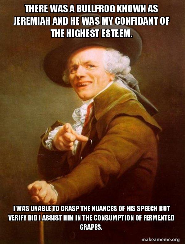 There was a bullfrog known as Jeremiah and he was my confidant of the ...