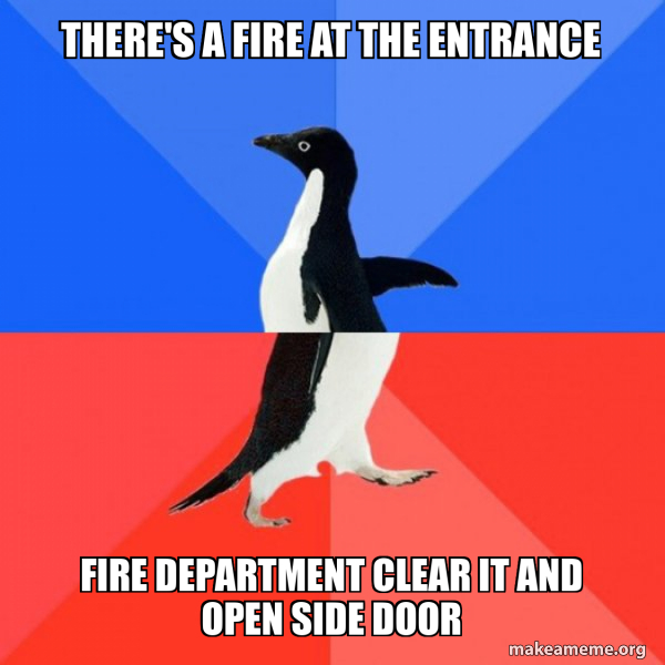 There's a fire at the entrance fire department clear it and open side ...