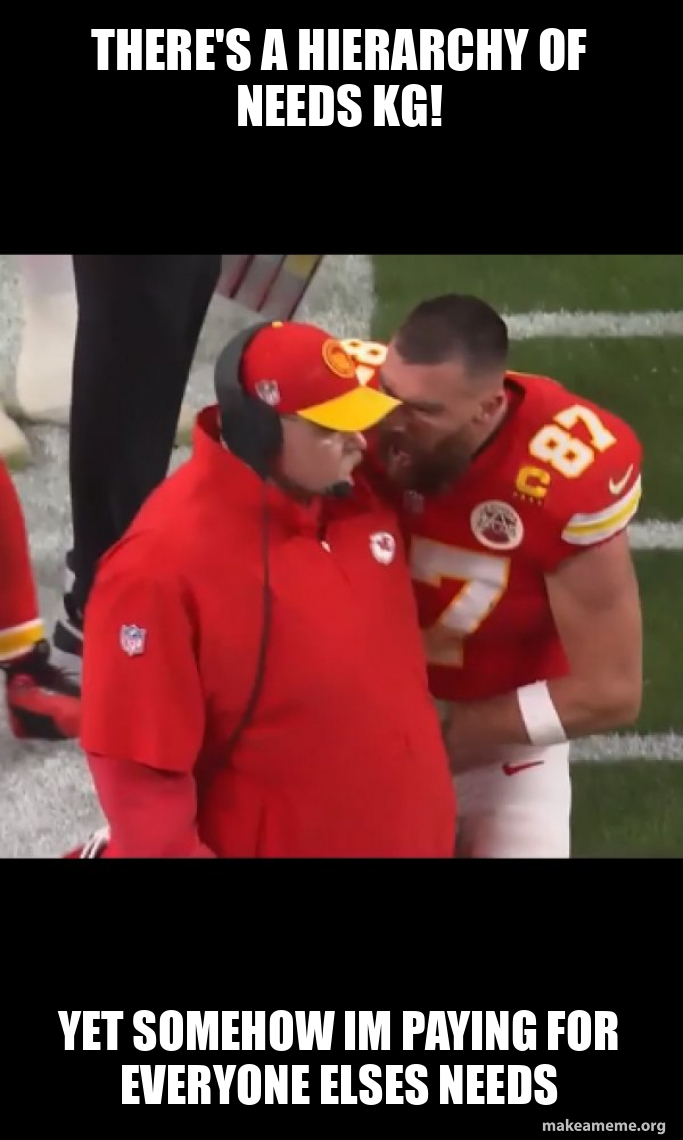 There's a Hierarchy of NEEDs KG! Yet somehow im paying for everyone ...