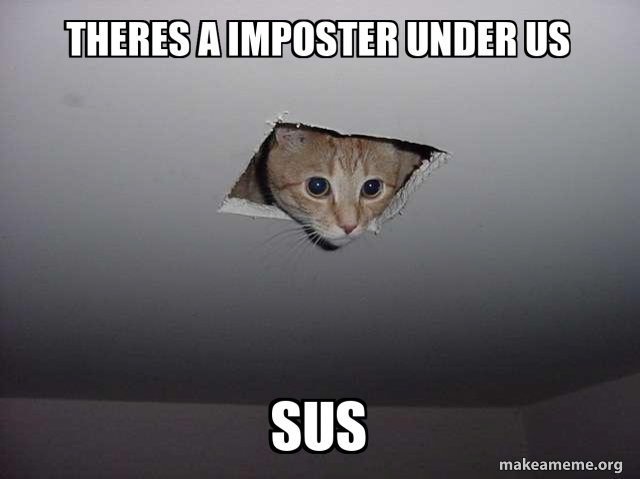 Theres a Imposter under us Sus Meme Generator