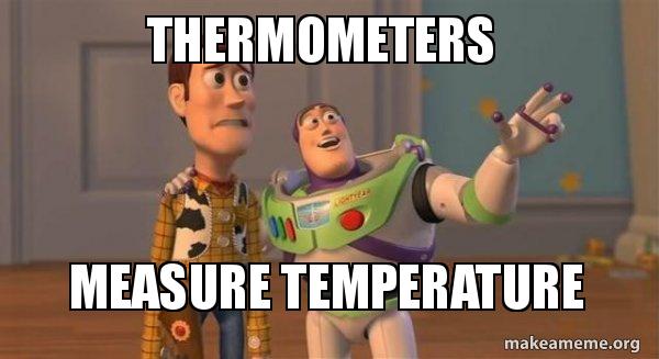 Thermometers Measure temperature - Buzz and Woody (Toy Story) Meme Meme ...