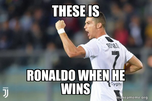 THESE IS RONALDO WHEN HE WINS - Cristiano Ronaldo Meme Generator