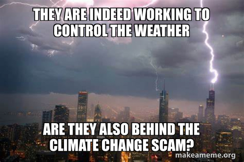 They are indeed working to control the weather Are they also behind the ...