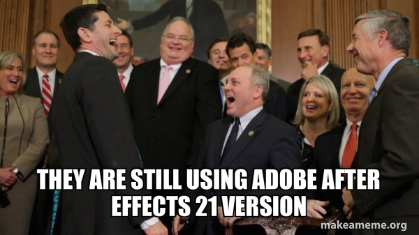 they are still using Adobe After Effects 21 version - And then we told ...