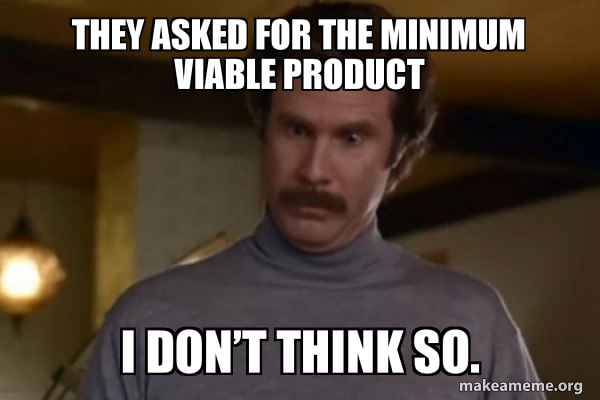 Minimum Viable Product Memes