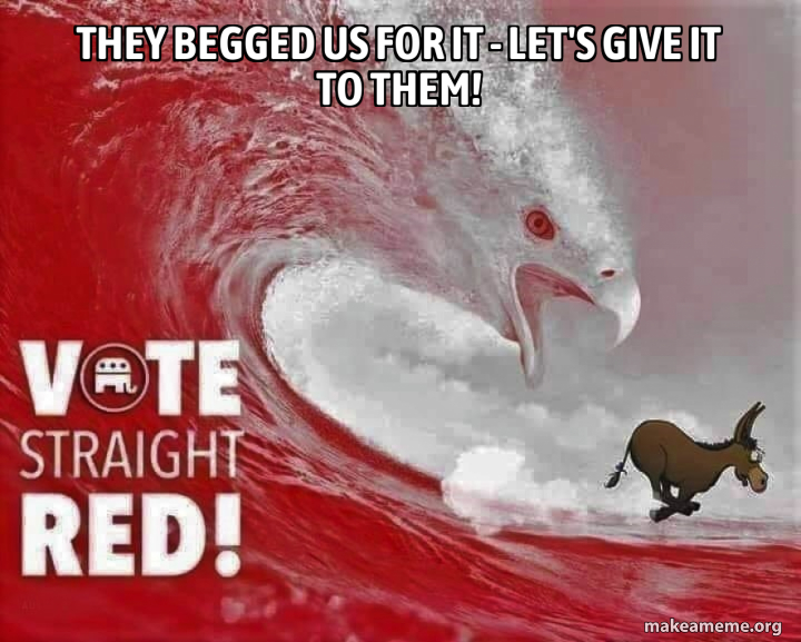 They begged us for it - let's give it to them! Meme Generator