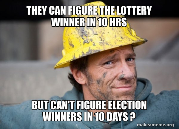 They can figure the lottery winner in 10 HRs But can't figure election ...