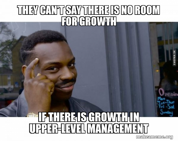 They can't say there is no room for growth if there is growth in upper ...