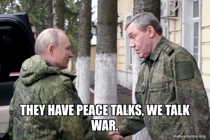 they have peace talks, we talk war. Meme Generator