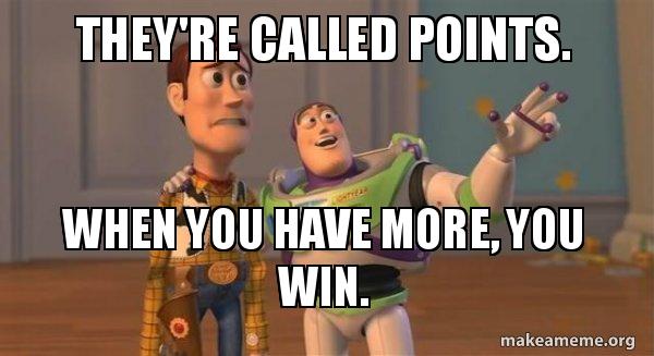 They're called points. When you have more, you win. - Buzz and Woody ...