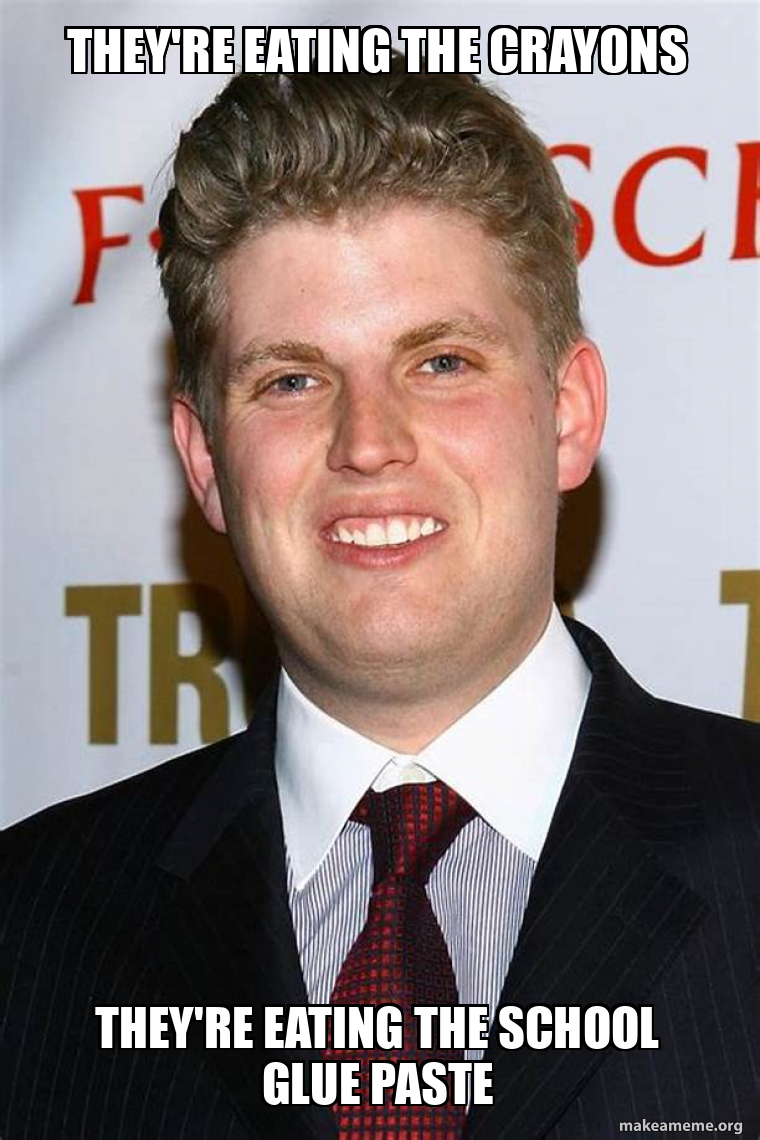 They're eating the crayons They're eating the school glue paste Meme ...