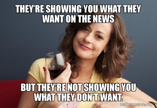Theyâ€™re showing you what they want on the news But theyâ€™re not ...