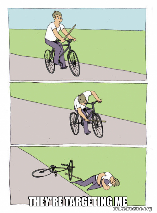 They're targeting me Meme Generator