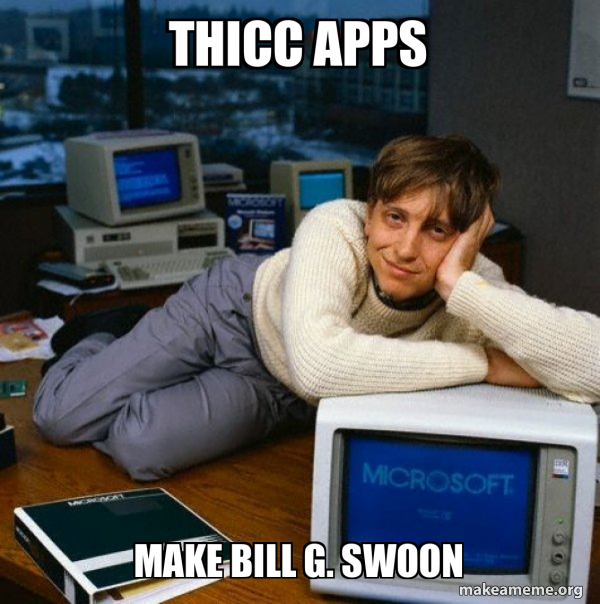 Thicc Apps Make Bill G. Swoon - Sexy Bill Gates Meme Generator