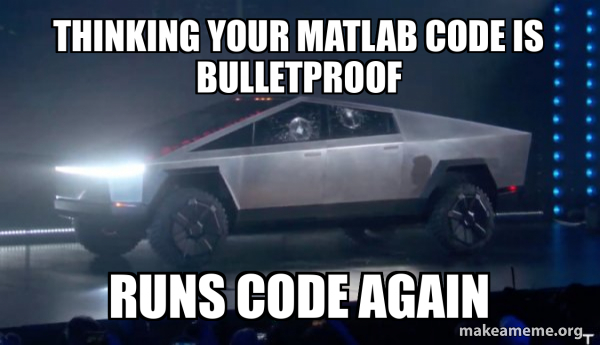 Thinking your MATLAB code is bulletproof runs code again - Tesla Truck ...
