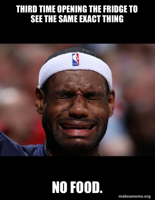 third time opening the fridge to see the same exact thing no food ...