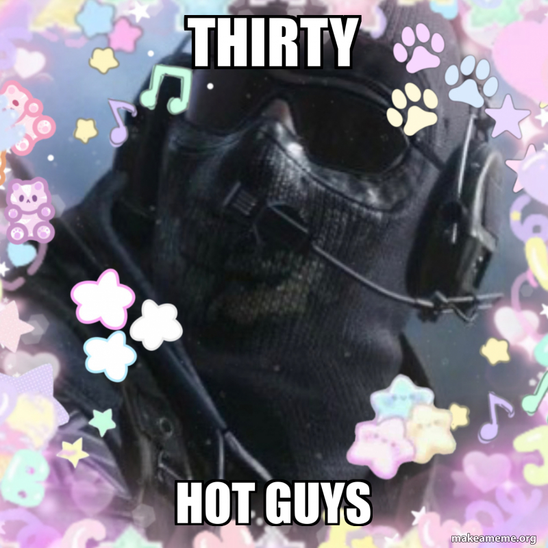 Thirty Hot guys Meme Generator