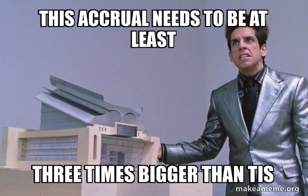 this accrual needs to be at least three times bigger than tis - Center ...