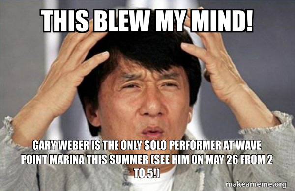 This Blew My Mind Gary Weber Is The Only Solo Performer At Wave Point