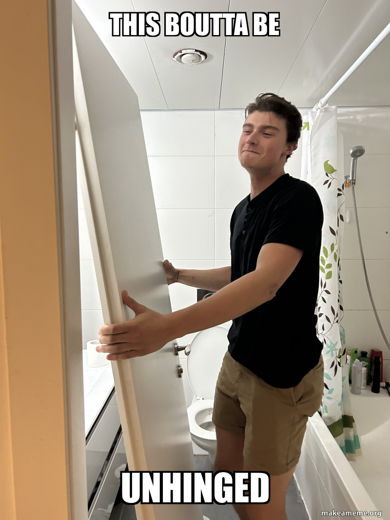 this boutta be unhinged Meme Generator