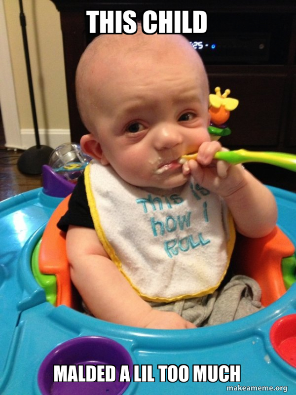 this child malded a lil too much - The Most Interesting Baby in the ...