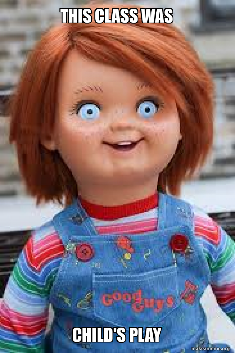 This Class Was Child's Play - meme 211 Meme Generator