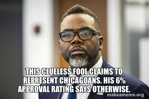 this clueless fool claims to represent chicagoans. his 6% approval ...