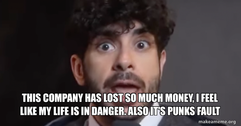 This company has lost so much money, I feel like my life is In danger ...