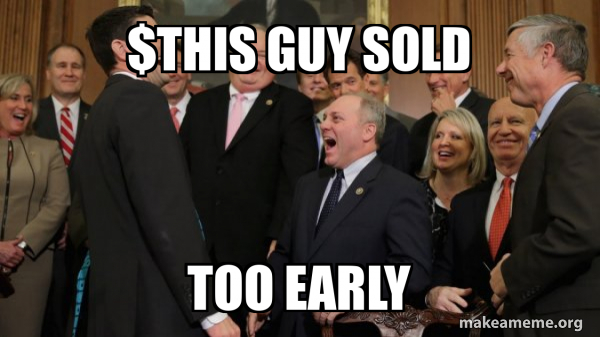 $this guy sold too early - And then we told them Meme Generator