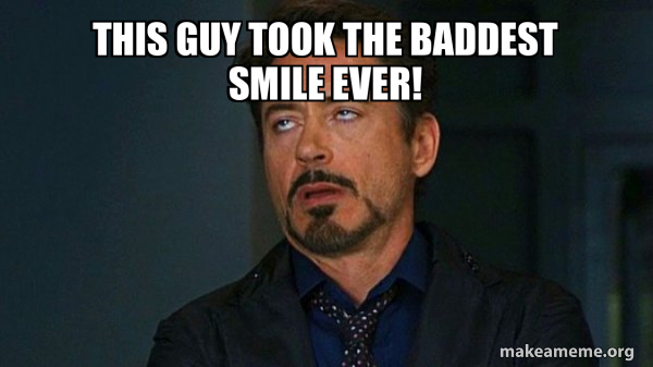 THis guy took the baddest smile ever! - Tony Stark Eye Roll Meme Generator