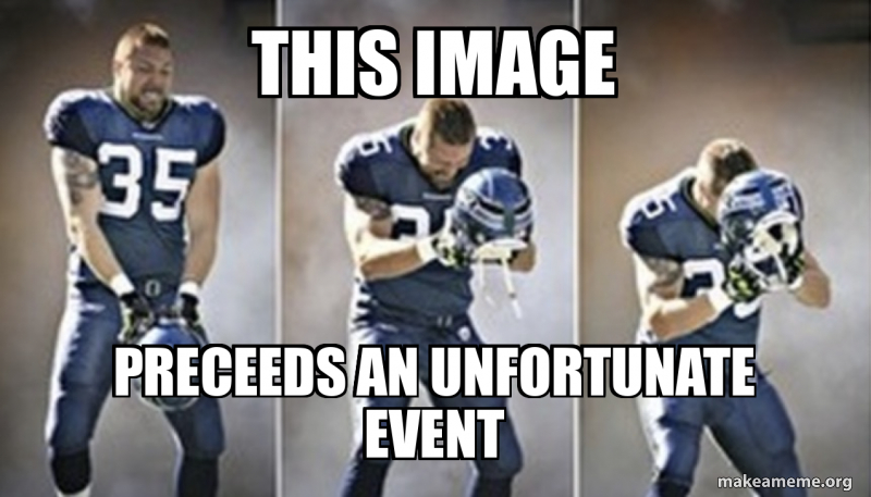this image preceeds an unfortunate event Meme Generator
