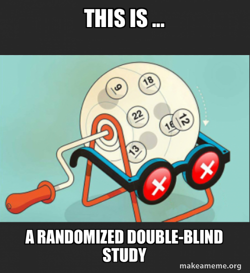 this is ... a randomized double-blind study - BabyloNokia Meme Generator