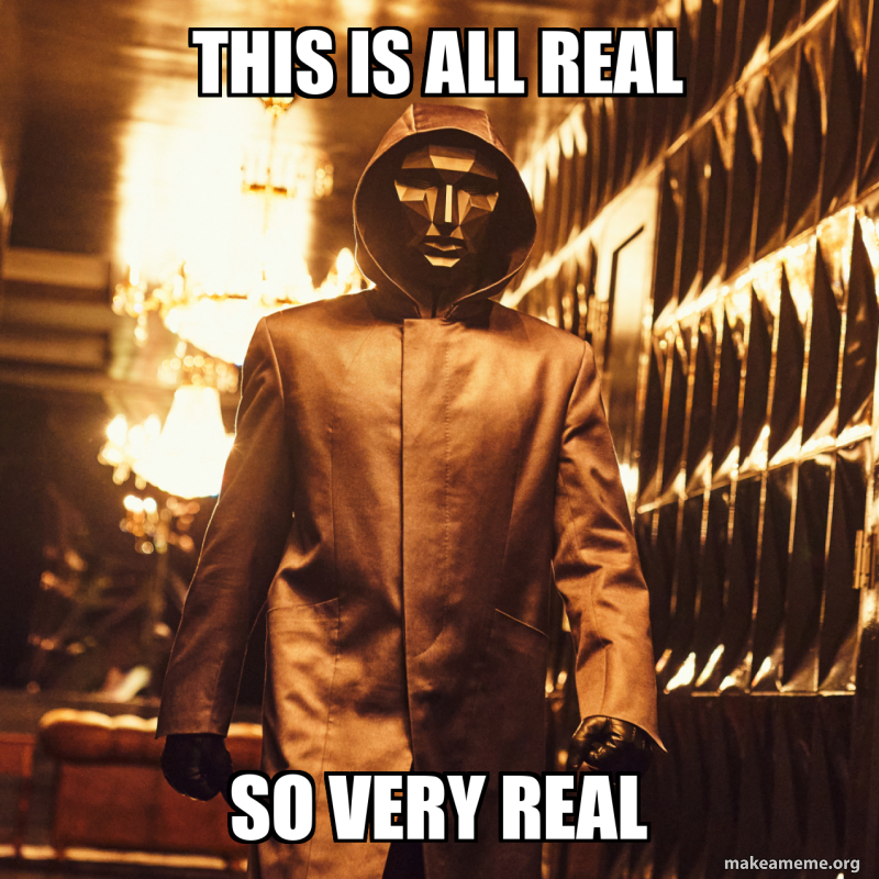 this is all real so very real Meme Generator