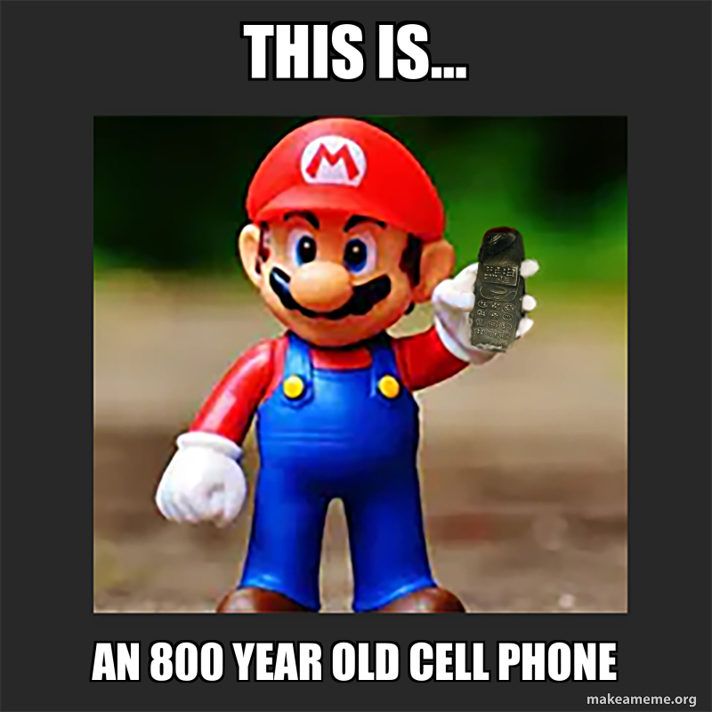 This is... an 800 year old cell phone - BabyloNokia Meme Generator